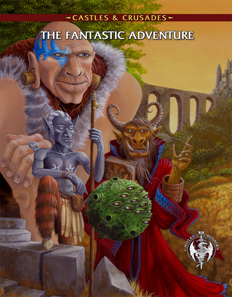 Castles & Crusades: Adventure: The Fantastic Adventure By Troll Lord Games